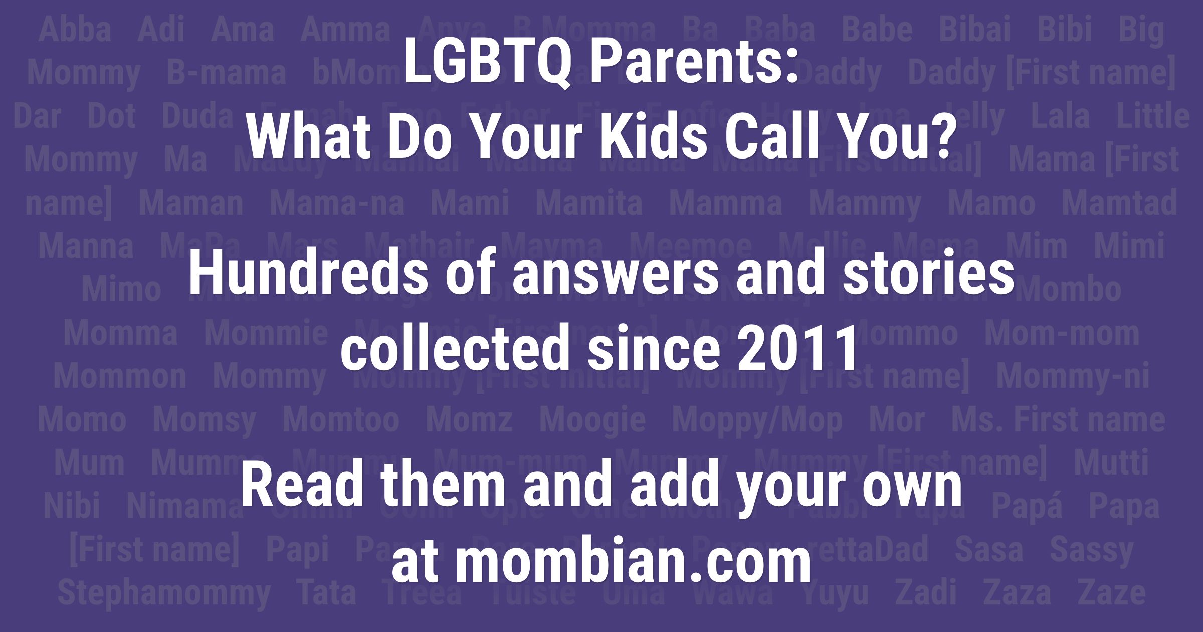 A Parent By Any Other Name: What Kids Call Their LGBTQ Parents (2024 ...