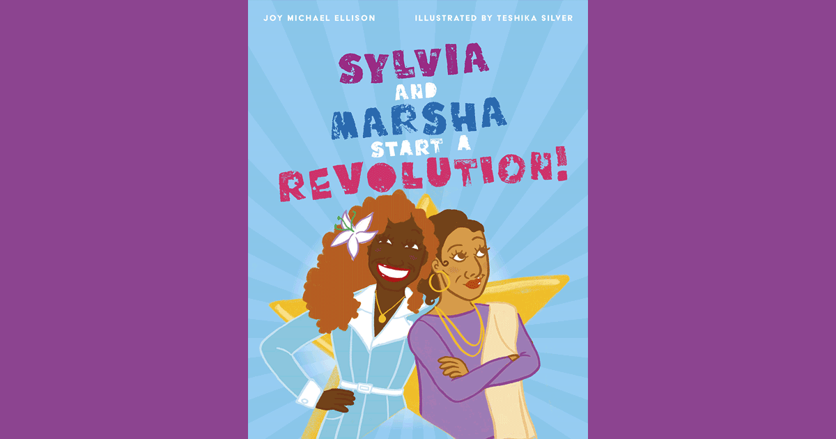 New Picture Book Celebrates Friendship of Marsha P. Johnson and Sylvia ...